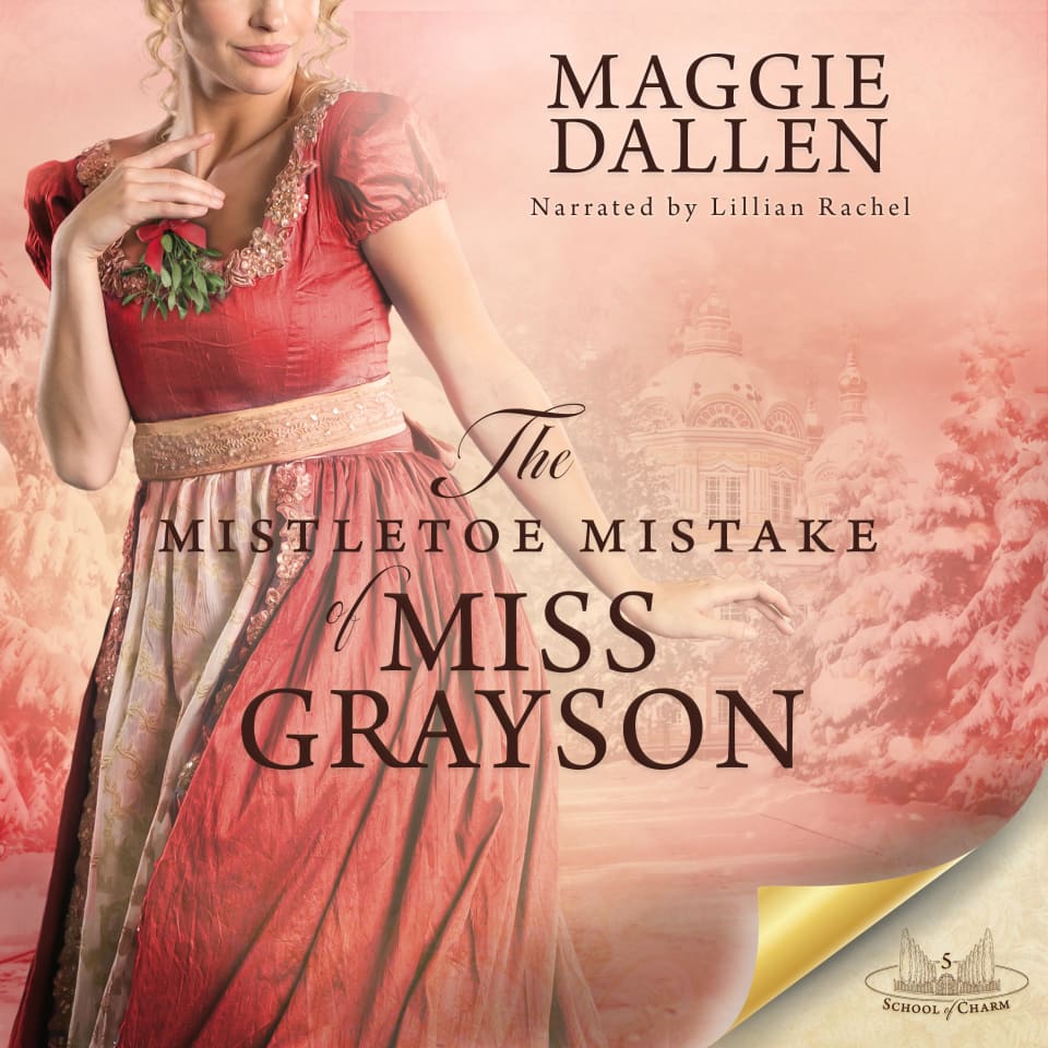 The Mistletoe Mistake of Miss Grayson by Maggie Dallen - Audiobook