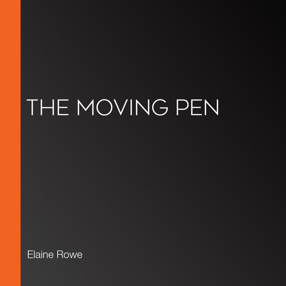 The Moving Pen by Elaine Rowe - Audiobook