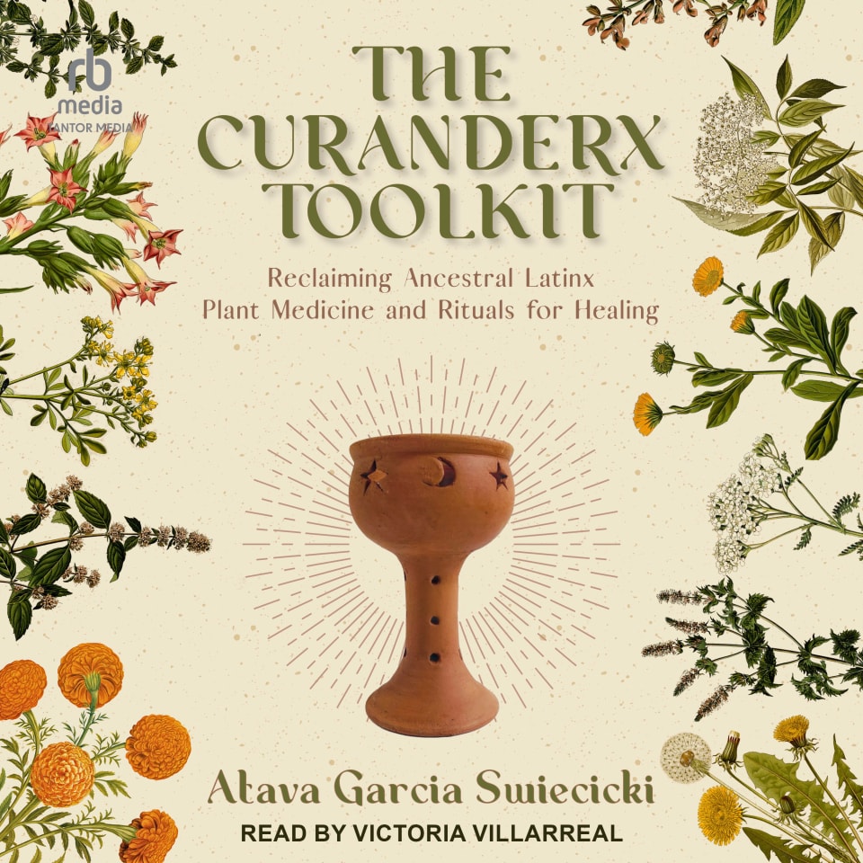 The Curanderx Toolkit by Atava Garcia Swiecicki - Audiobook