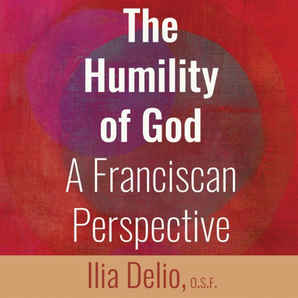 The Humility of God by Ilia Delio O.S.F. - Audiobook