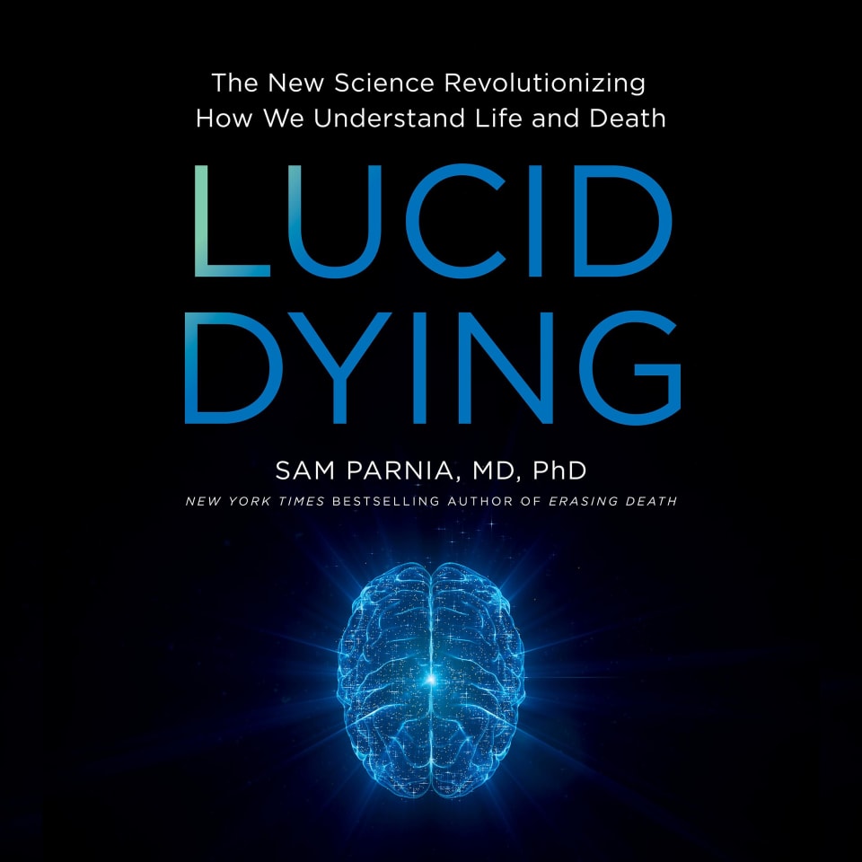 Lucid Dying by Sam Parnia - Audiobook