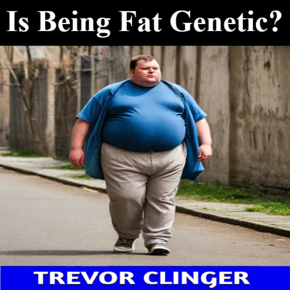 Is Being Fat Genetic? by Trevor Clinger - Audiobook
