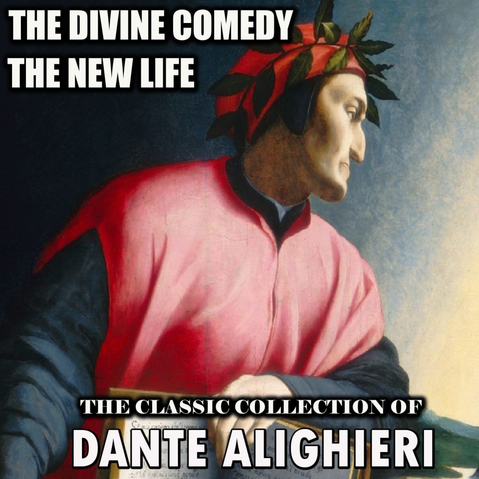 The Classic Collection of Dante Alighieri by Dante Alighieri - Audiobook