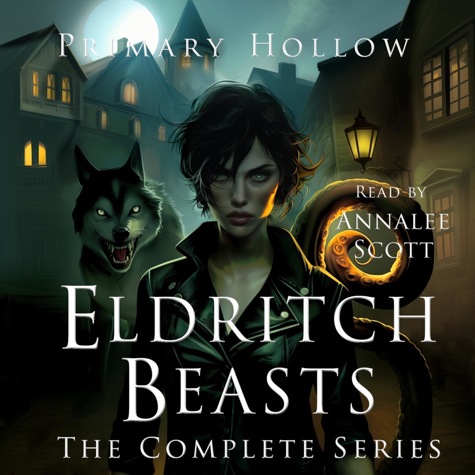 Eldritch Beasts: The Complete Series by Primary Hollow - Audiobook