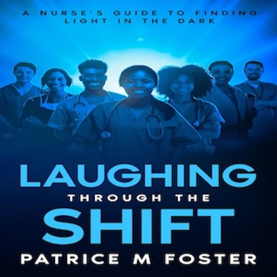 Laughing Through The Shift: by Patrice M Foster - Audiobook