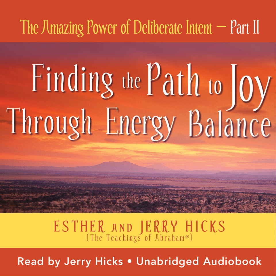 The Amazing Power of Deliberate Intent- Part II by Esther Hicks - Audiobook