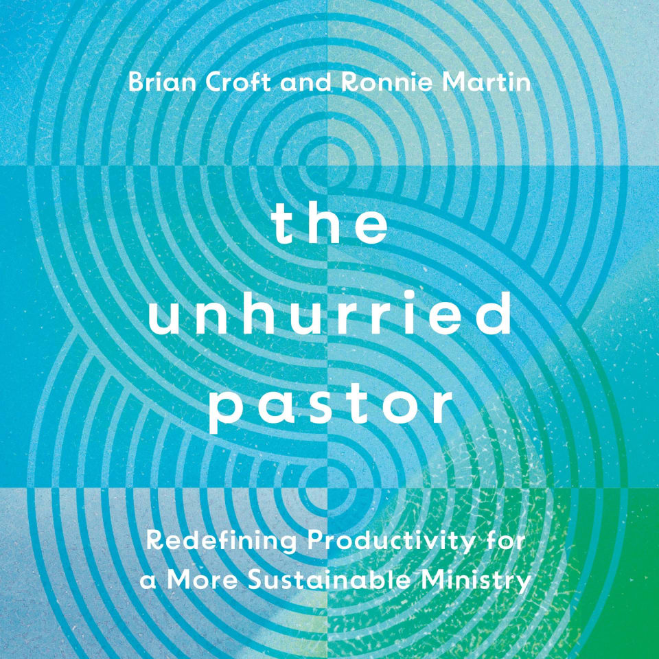 The Unhurried Pastor by Ronnie Martin & Brian Croft - Audiobook