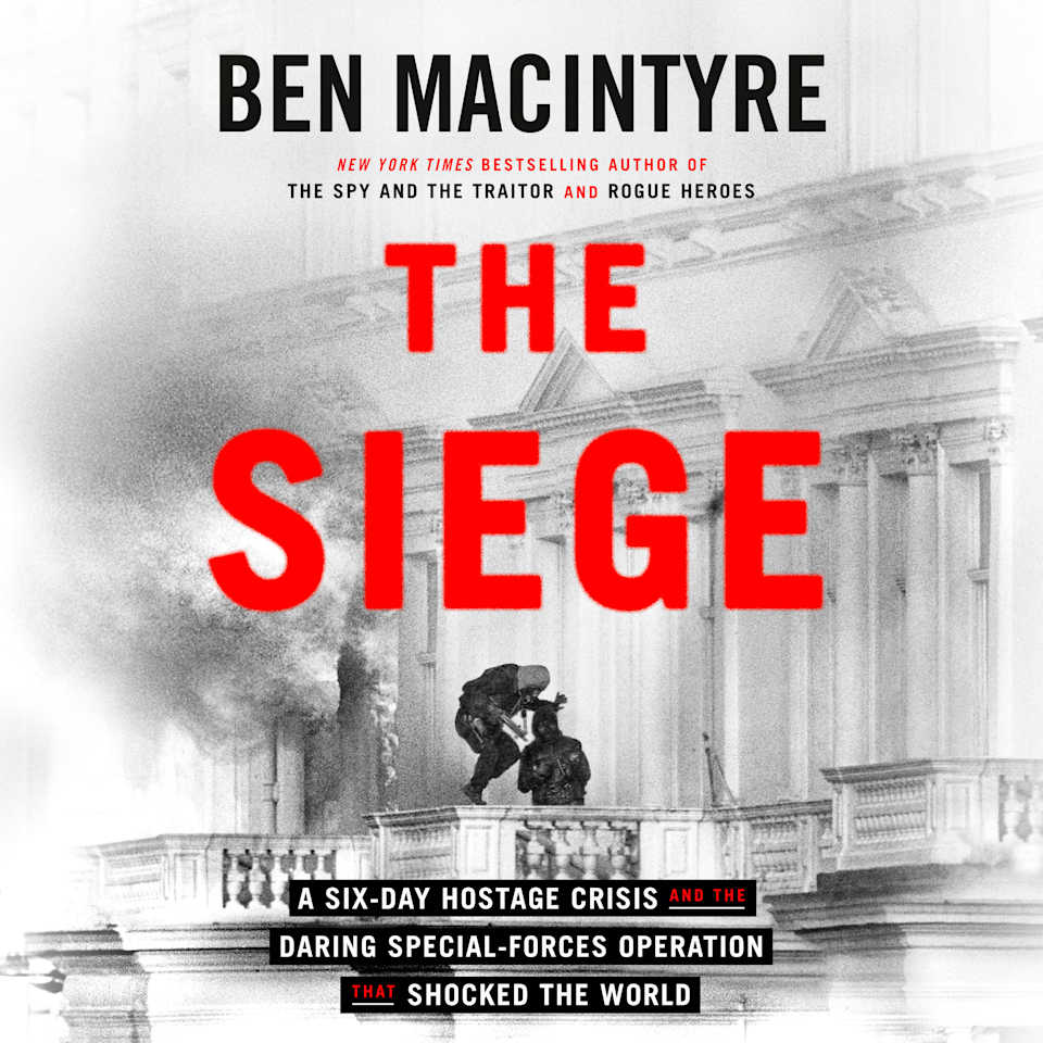 The Siege by Ben Macintyre - Audiobook