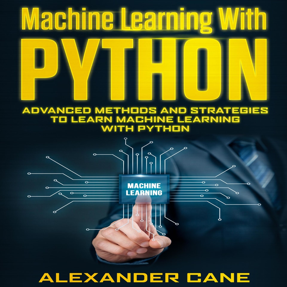 Machine Learning with Python by Alexander Cane - Audiobook