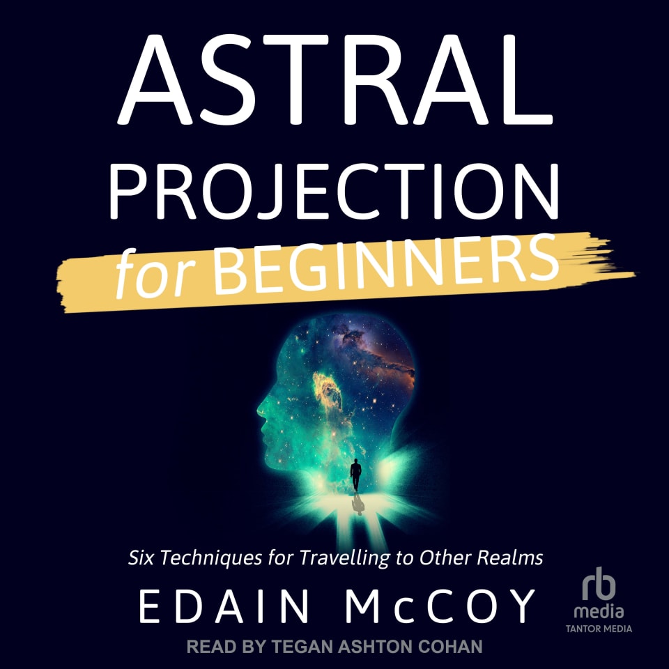 Astral Projection for Beginners by Edain McCoy - Audiobook