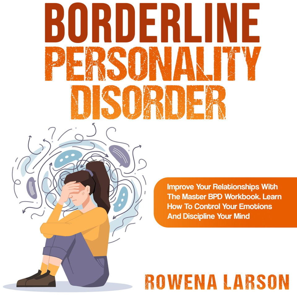 Borderline Personality Disorder: Improve Your Relationships With the ...