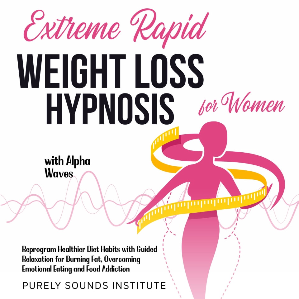 Extreme Rapid Weight Loss Hypnosis for Women With Alpha Waves ...