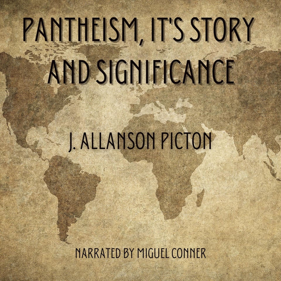 Pantheism, It's Story and Significance by J. Allanson Picton - Audiobook