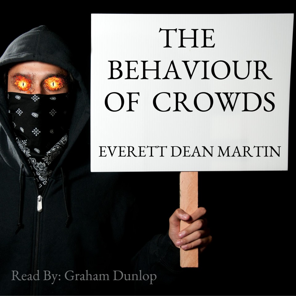 The Behavior of Crowds by Everett Dean Martin - Audiobook