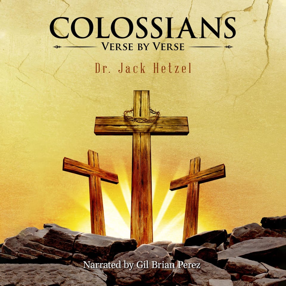 Colossians Verse by Verse by Dr. Jack Hetzel - Audiobook