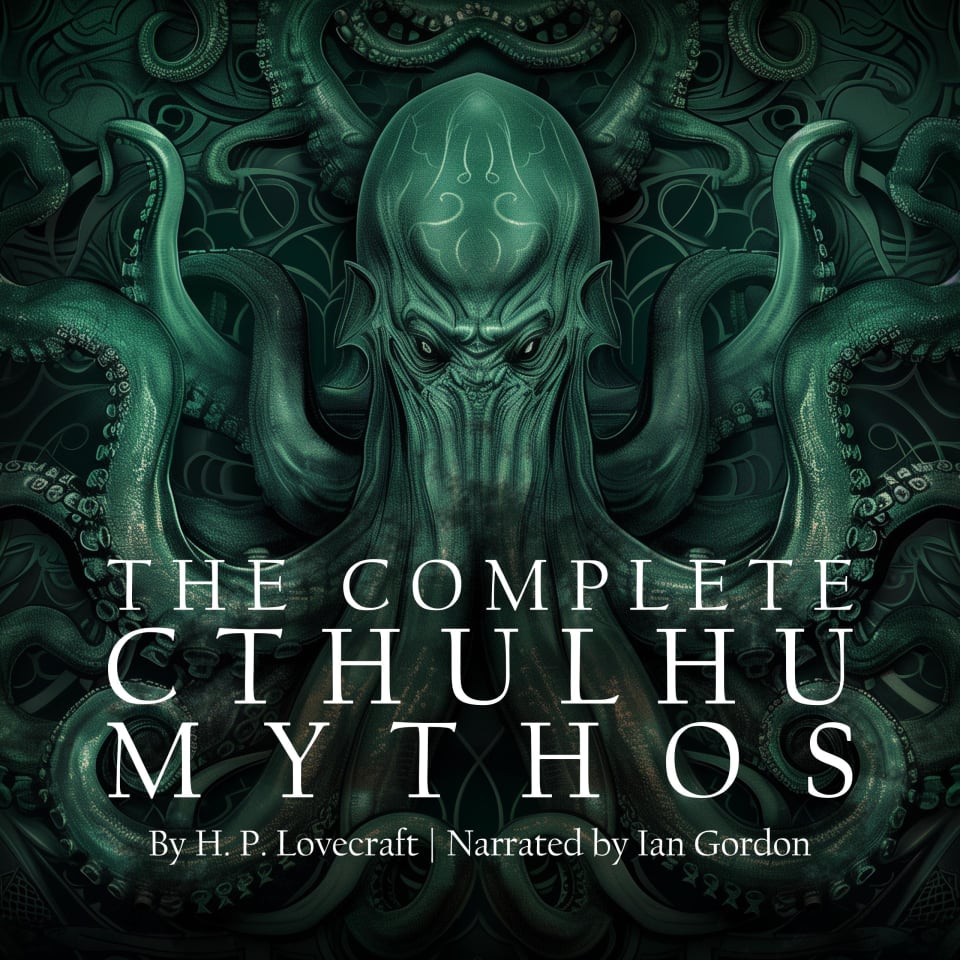The Complete Cthulhu Mythos by H. P. Lovecraft - Audiobook