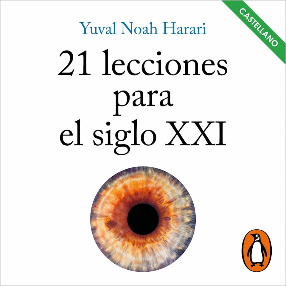 21 lecciones para el siglo XXI (castellano) by Yuval Noah Harari ...