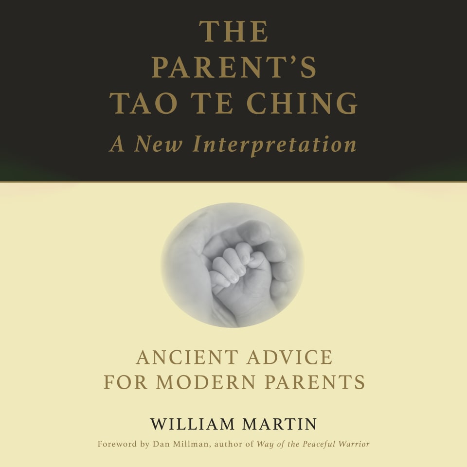 The Parent's Tao Te Ching by Dan Millman & William Martin - Audiobook