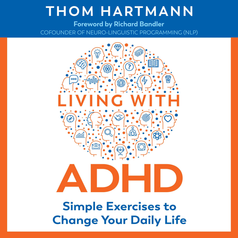 Living with ADHD by Richard Bandler & Thom Hartmann - Audiobook