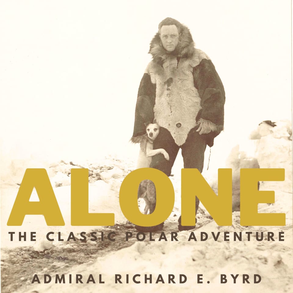 Alone by Admiral Richard E. Byrd - Audiobook
