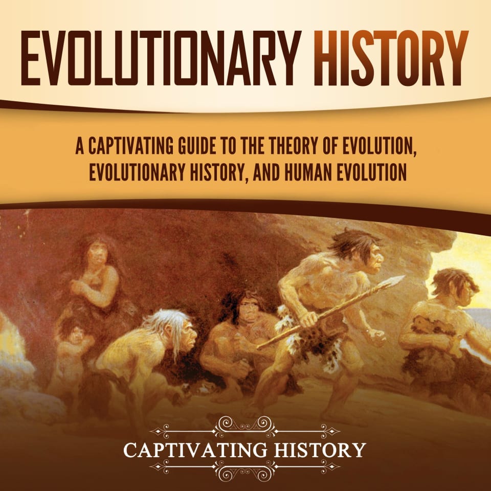 Evolutionary History: A Captivating Guide to the Theory of Evolution ...