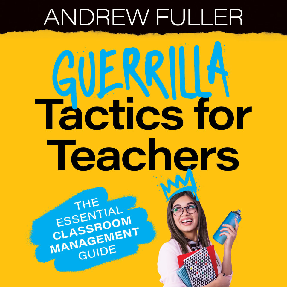 Guerrilla Tactics for Teachers by Andrew Fuller - Audiobook