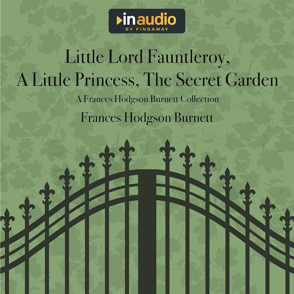 Little Lord Fauntleroy, A Little Princess, The Secret Garden by Frances ...