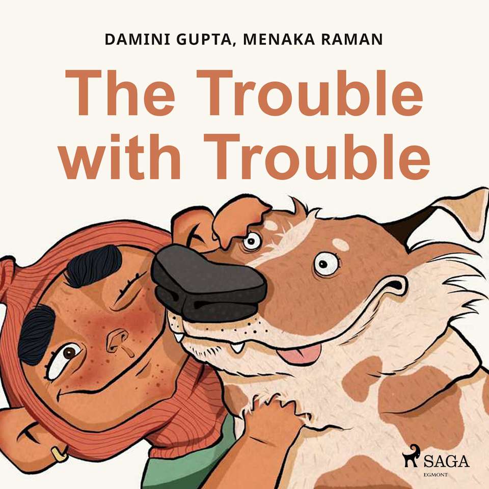 The Trouble with Trouble by Damini Gupta & Menaka Raman - Audiobook