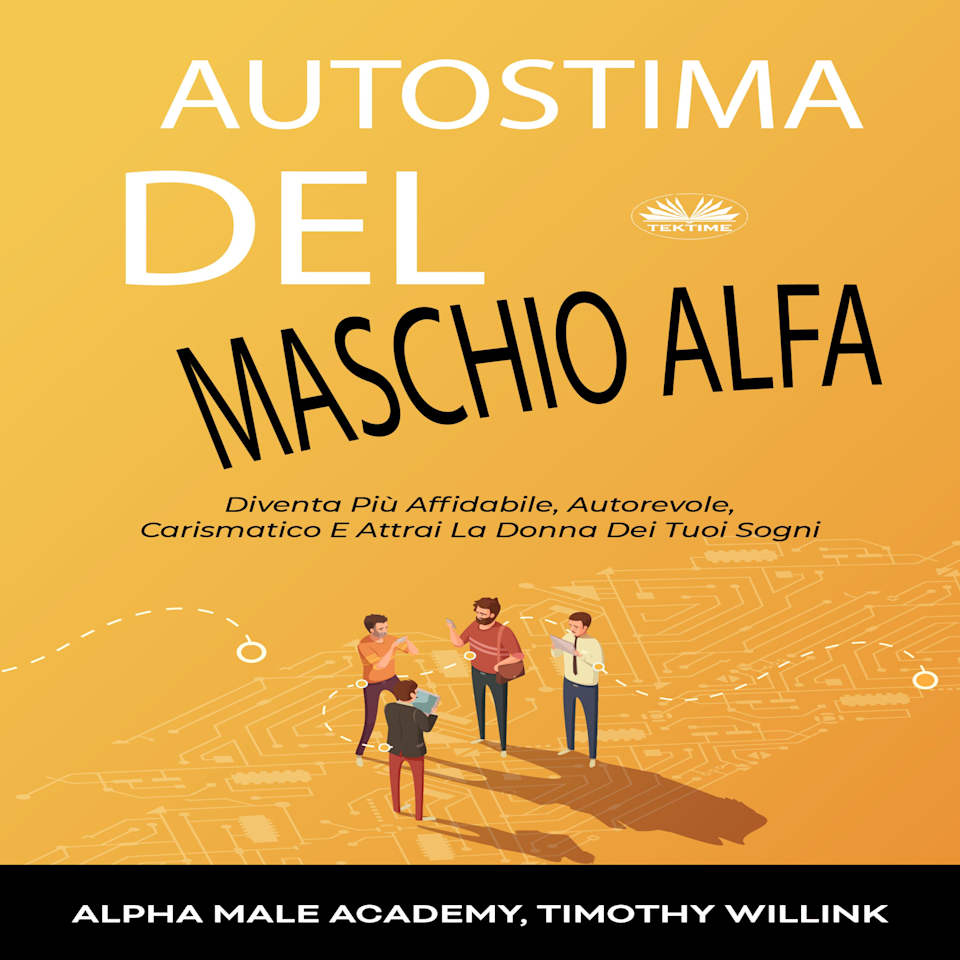 Autostima Del Maschio Alfa by Alpha Male Academy & Timothy Willink ...