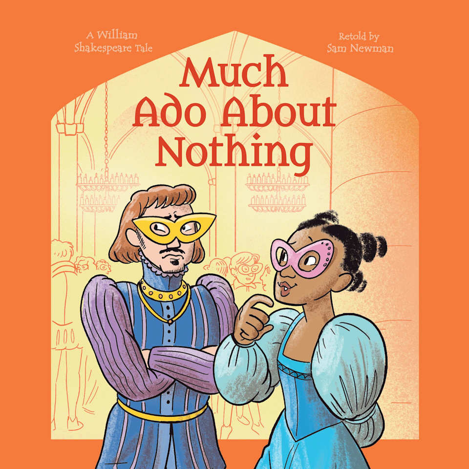 Shakespeare's Tales: Much Ado About Nothing by Samantha Newman ...