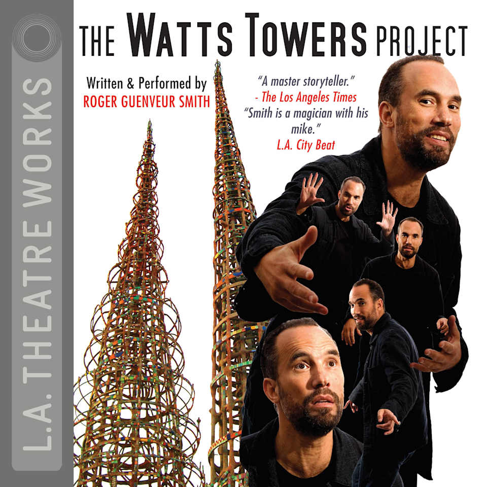 The Watts Towers Project by Roger Guenveur Smith - Audiobook