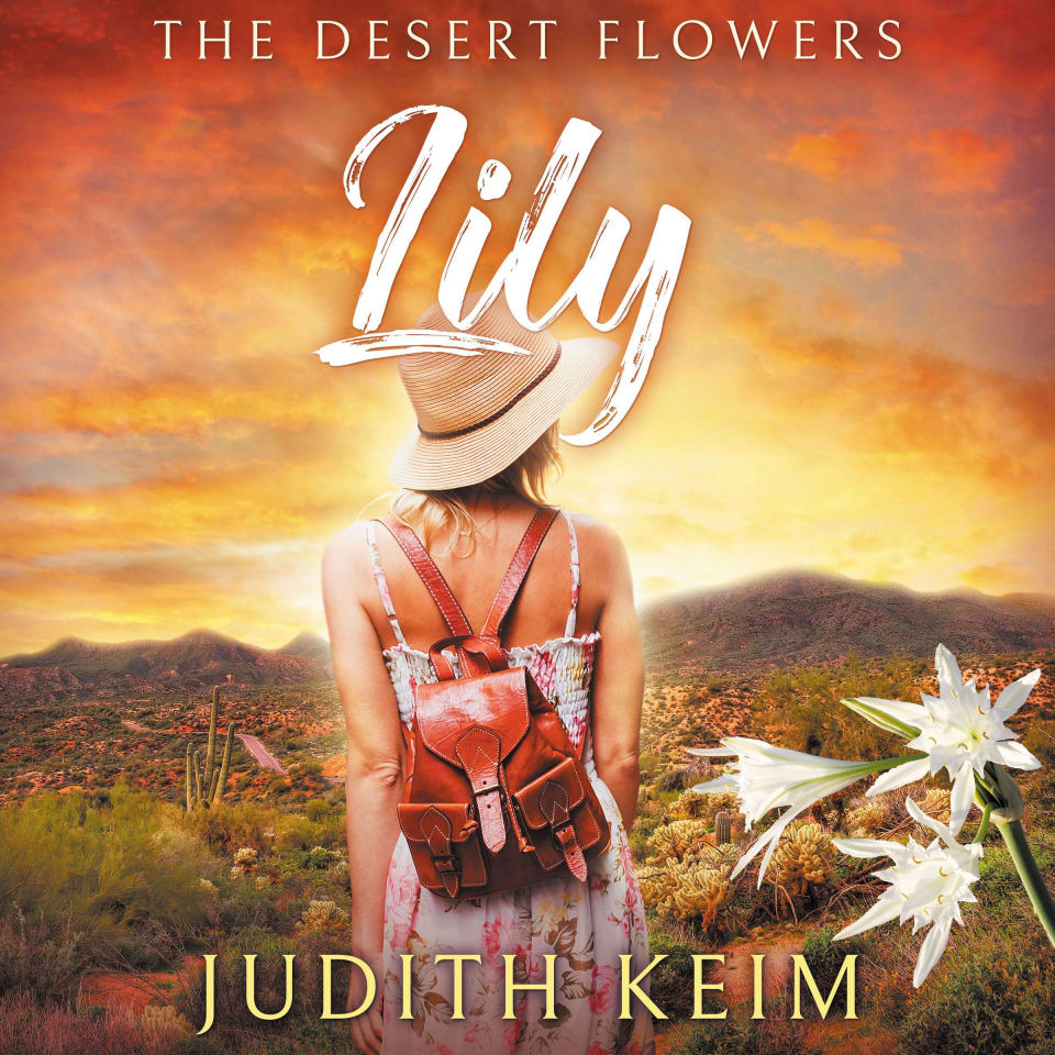 The Desert Flowers - LIly by Judith Keim - Audiobook