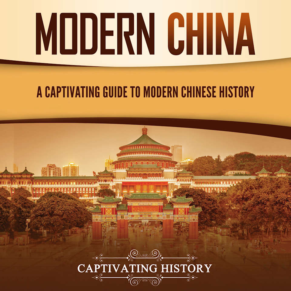 Modern China: A Captivating Guide to Modern Chinese History by ...