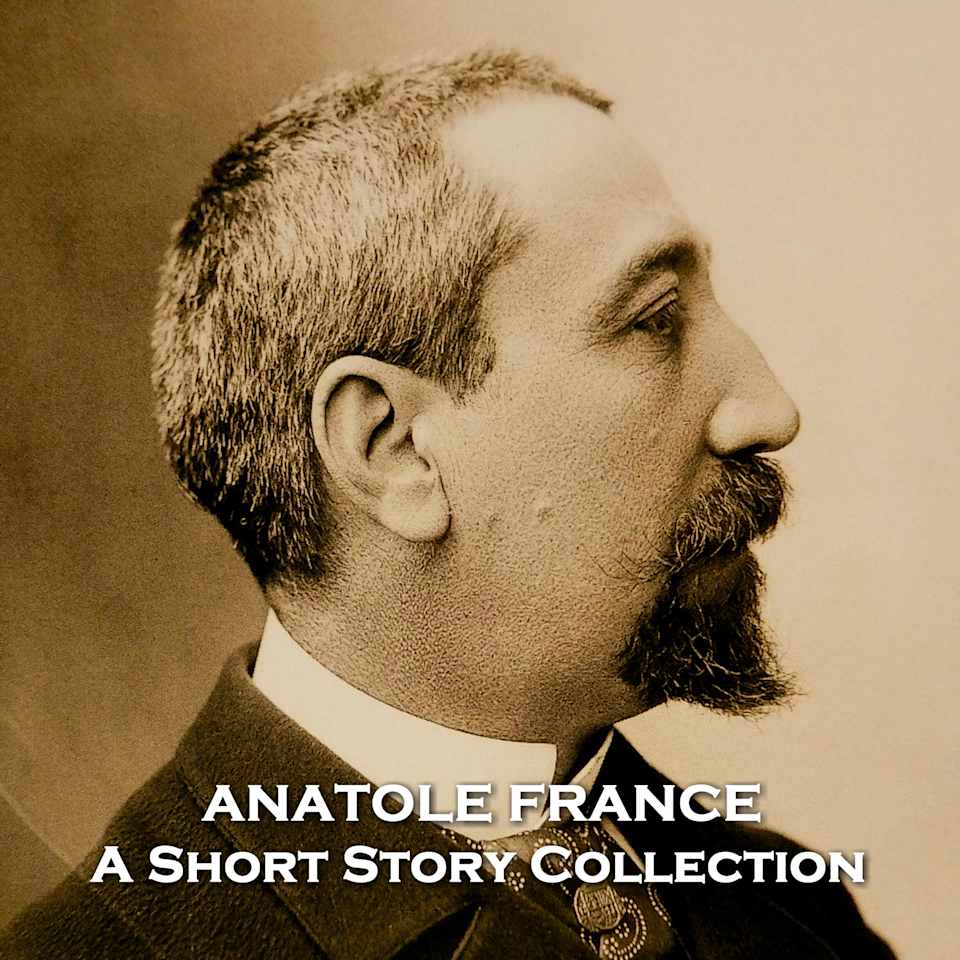 Anatole France - A Short Story Collection by Anatole France - Audiobook