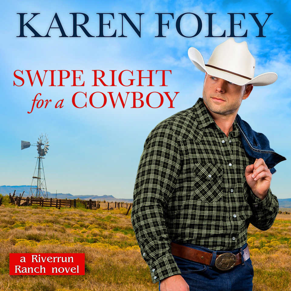 Swipe Right for a Cowboy by Karen Foley - Audiobook
