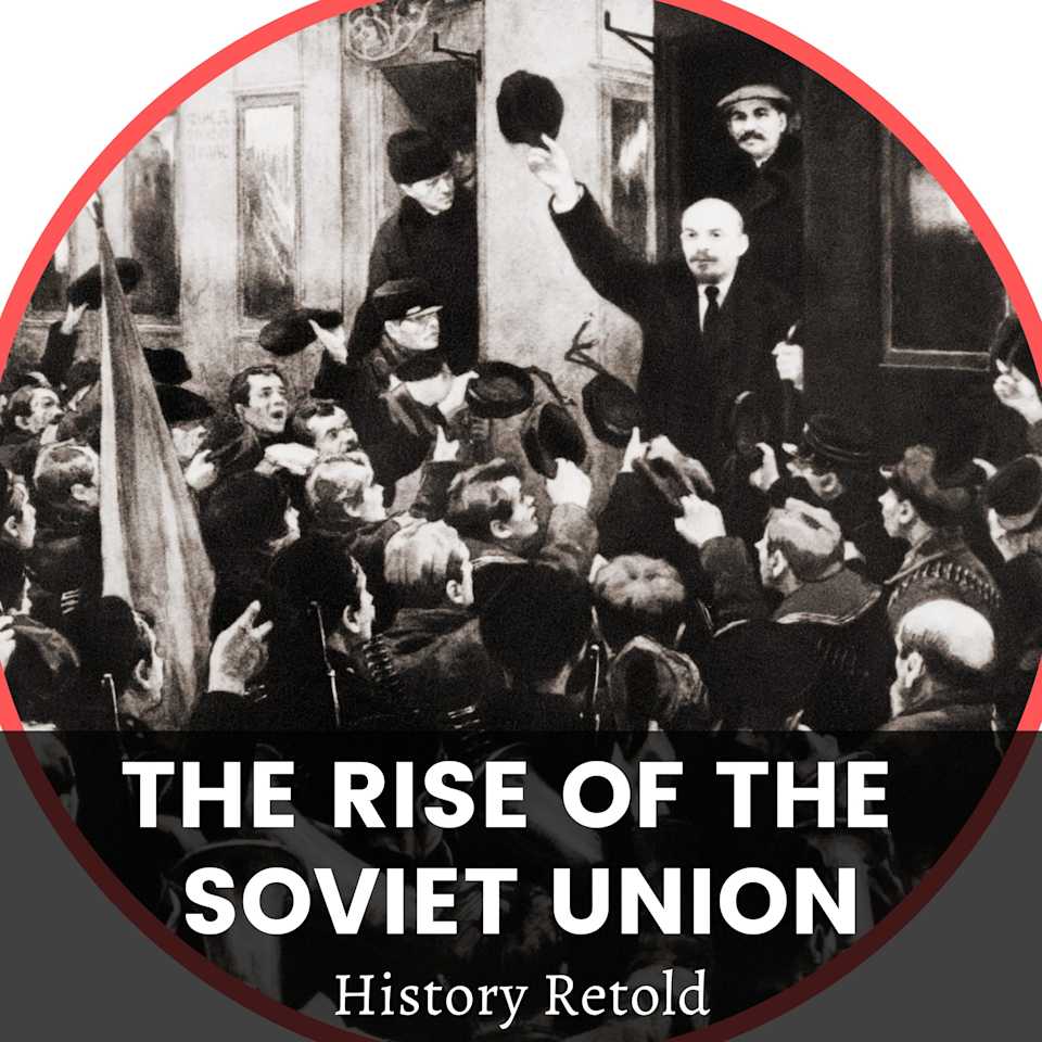 The Rise of the Soviet Union by History Retold - Audiobook