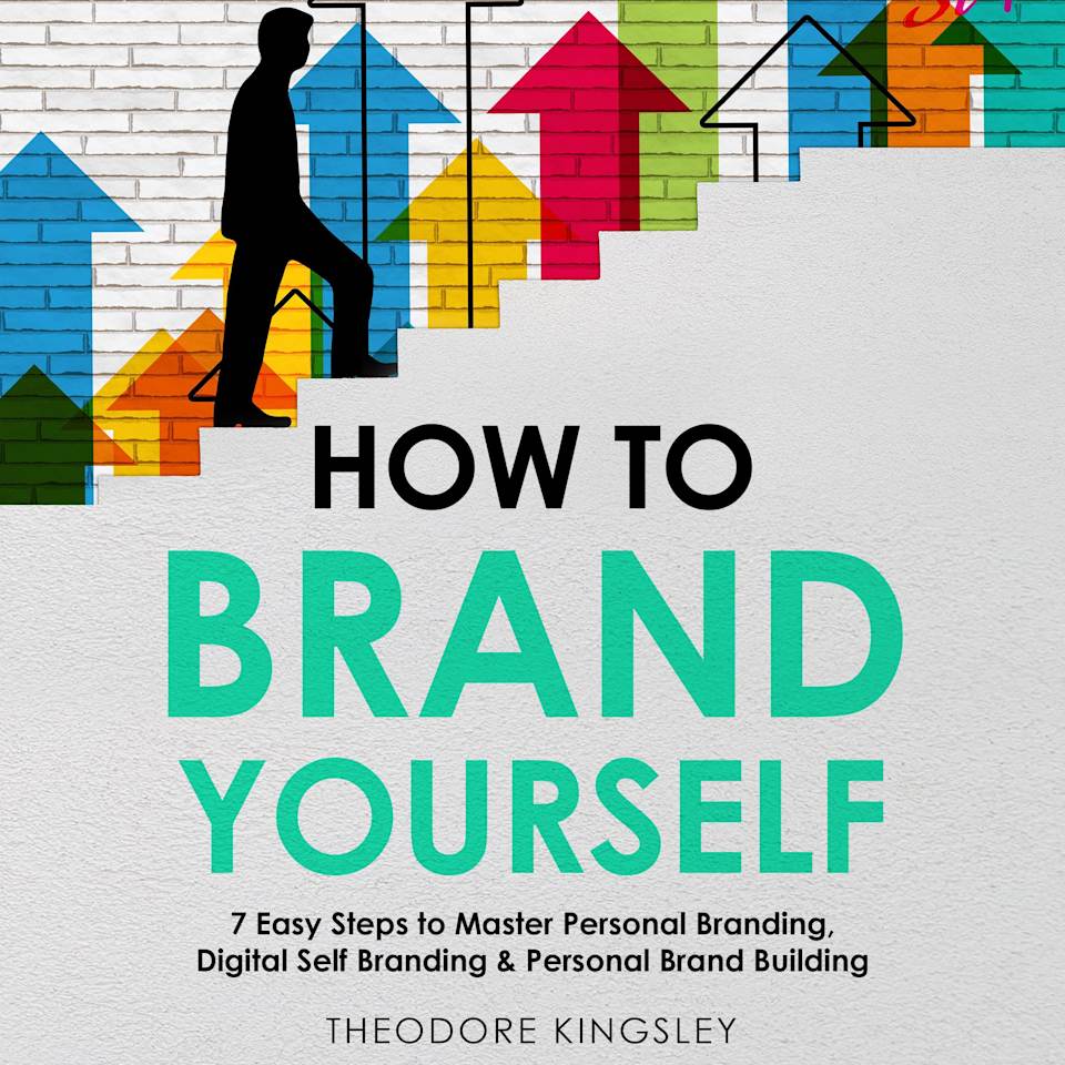 How to Brand Yourself: 7 Easy Steps to Master Personal Branding ...