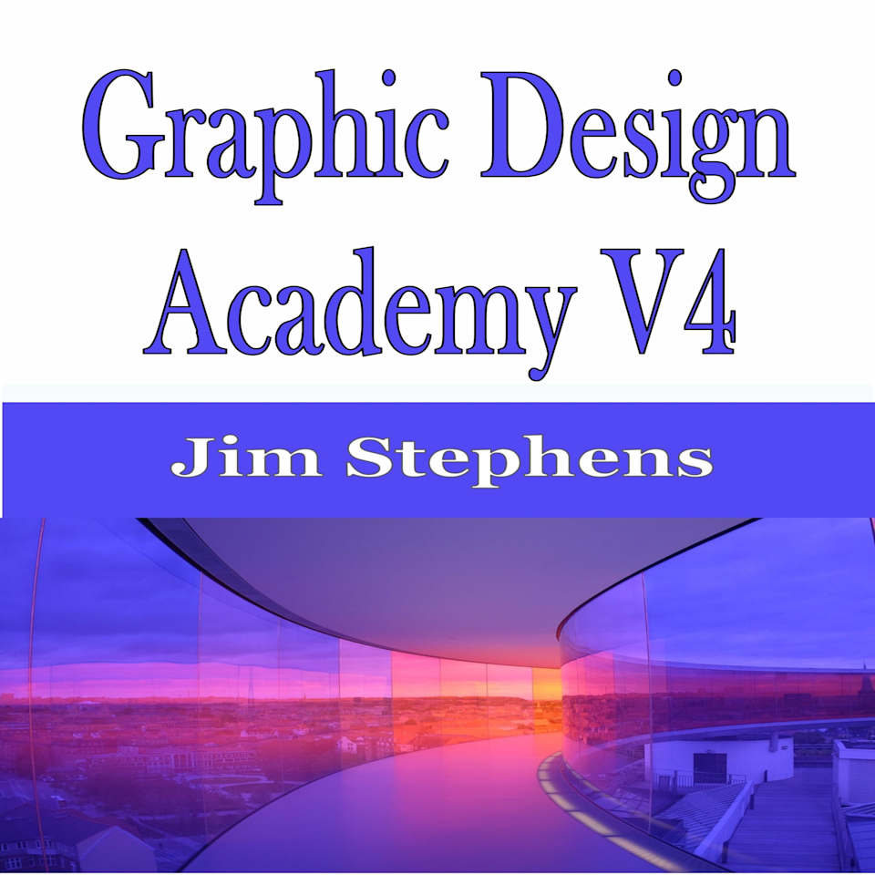 Graphic Design Academy V4 by Jim Stephens - Audiobook