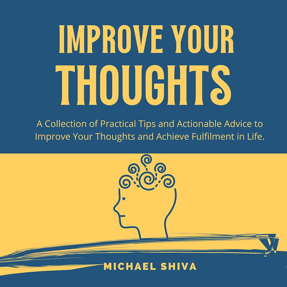 Improve Your Thoughts by Michael Shiva - Audiobook