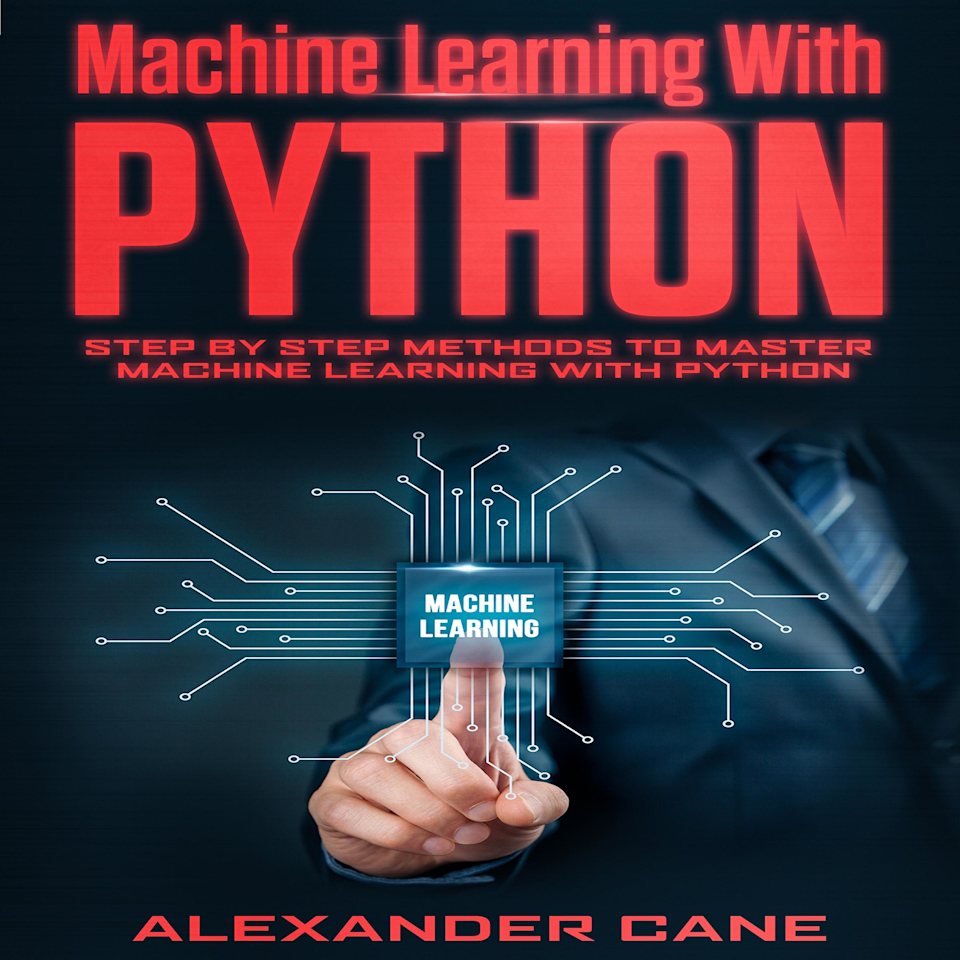 Machine Learning with Python by Alexander Cane - Audiobook
