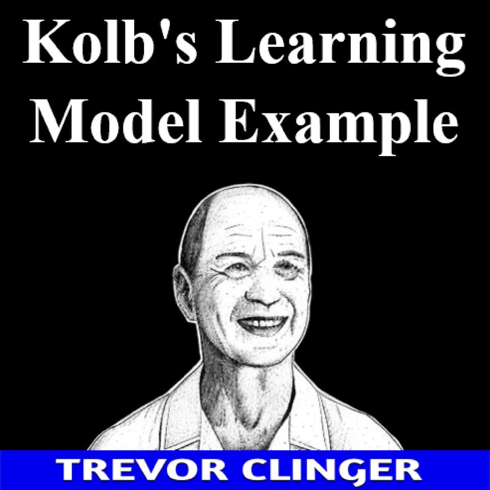 Kolb's Learning Model Example by Trevor Clinger - Audiobook