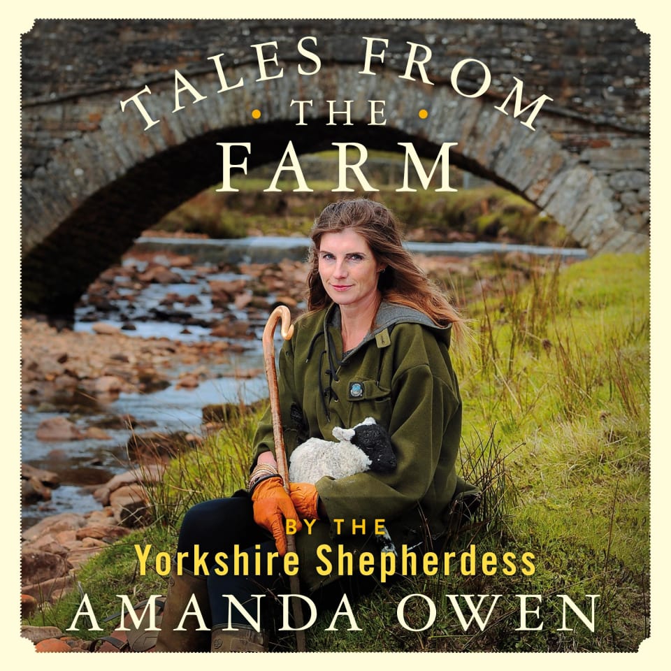 Tales From the Farm by the Yorkshire Shepherdess by Amanda Owen - Audiobook
