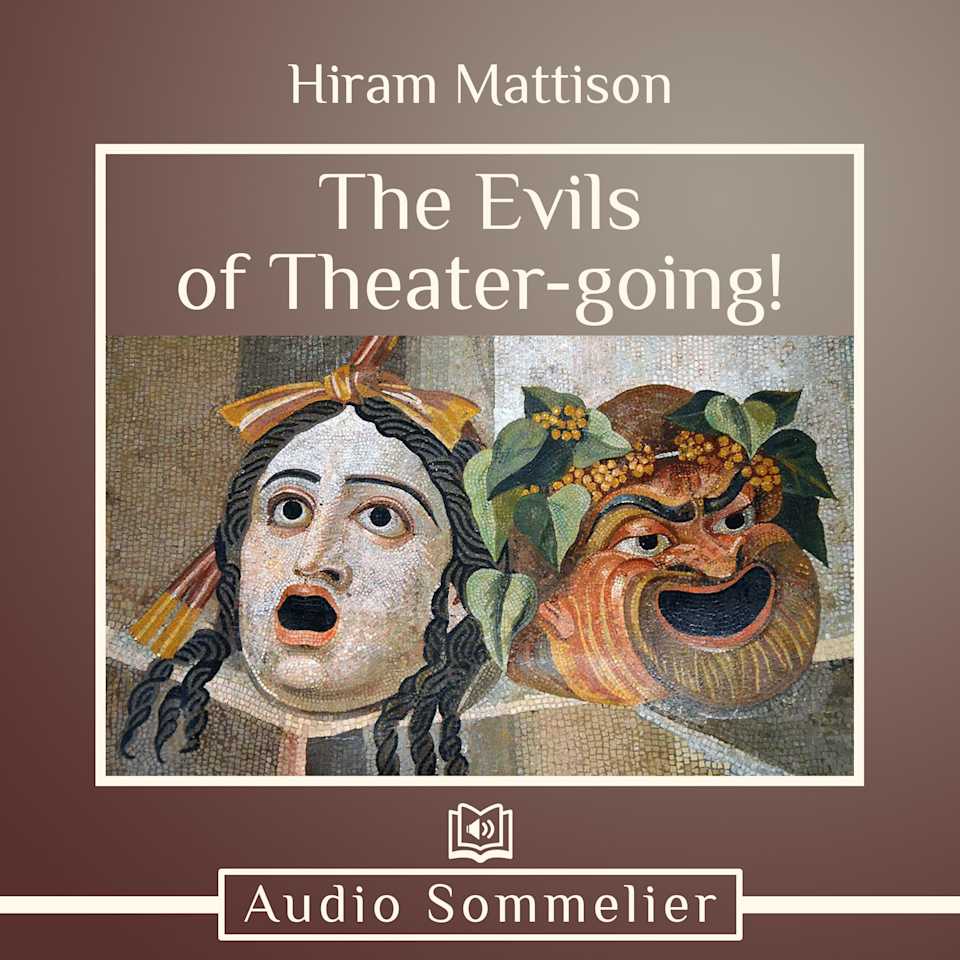 The Evils of Theater-going! by Hiram Mattison - Audiobook