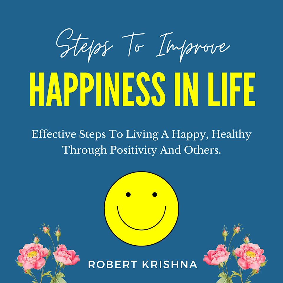 Steps to Improve Happiness in Life by Robert Krishna - Audiobook