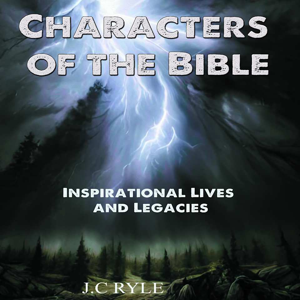 Characters of the Bible by J.C. Ryle - Audiobook
