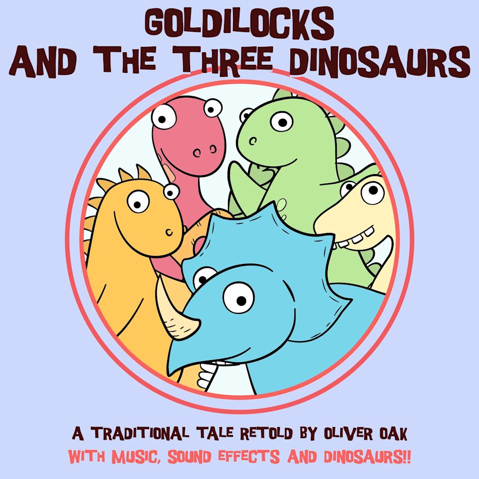 Goldilocks and the Three Dinosaurs by Oliver Oak - Audiobook