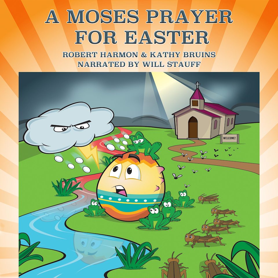 A Moses Prayer for Easter by Kathy Bruins & Robert Harmon - Audiobook