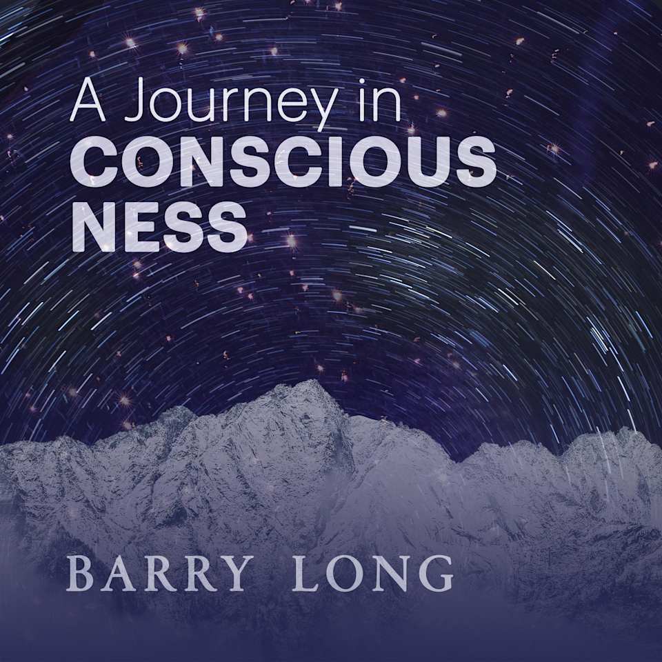 A Journey In Consciousness by Barry Long - Audiobook