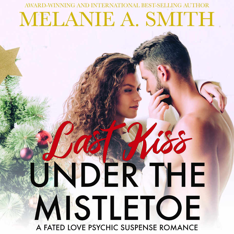 Last Kiss Under the Mistletoe by Melanie A. Smith - Audiobook