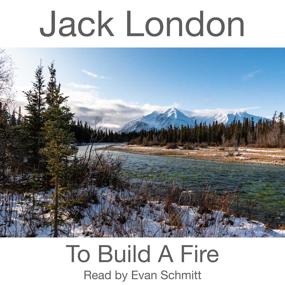 To Build A Fire by Jack London - Audiobook